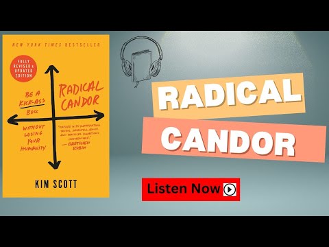 Radical Candor: Be a Kick-Ass Boss Without Losing Your Humanity | Audiobook | Summary in English