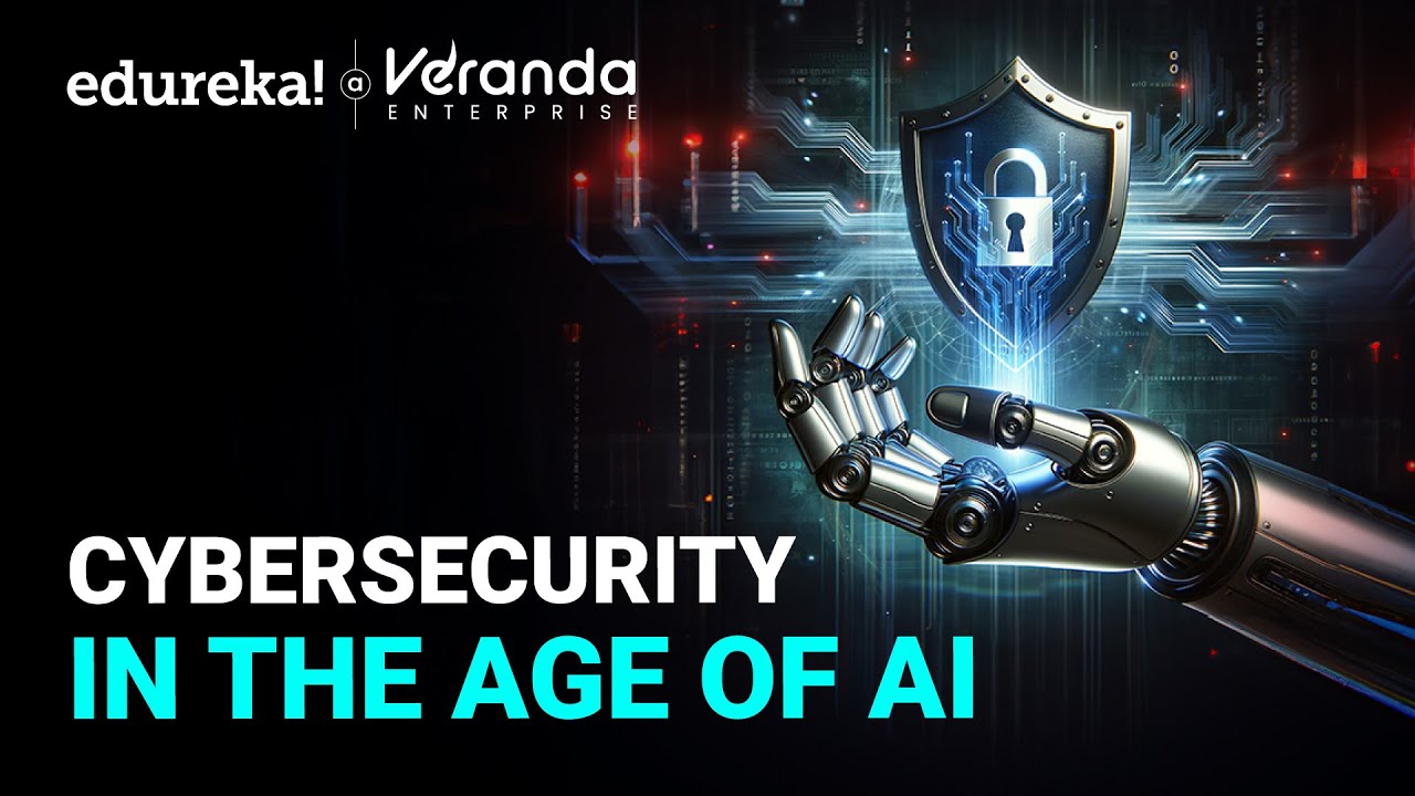 Cybersecurity in the Age of AI | AI in Cybersecurity | Edureka