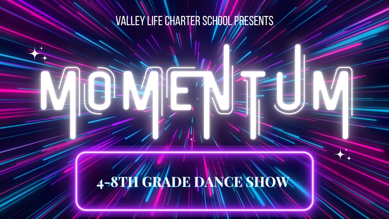 Valley Life Charter School Presents: Momentum Dance Show!