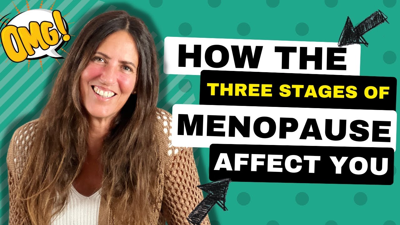 How The 3 Stages of Menopause Affect You