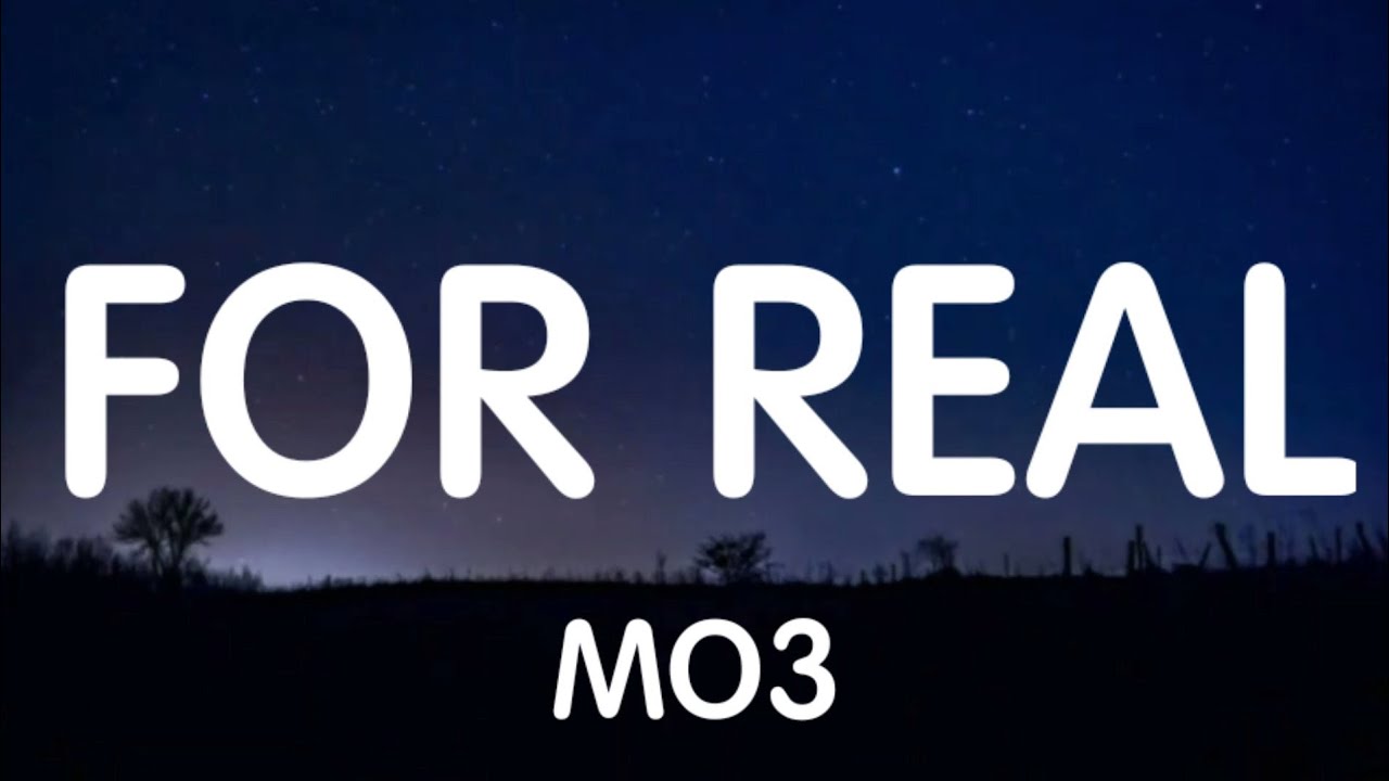 Mo3 - For Real (Lyrics) New Song