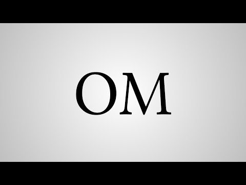 What Does "OM" Stand For?