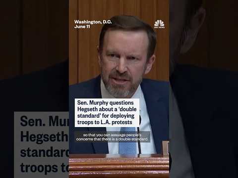 Sen. Murphy questions Hegseth about a 'double standard' for deploying troops to L.A. protests