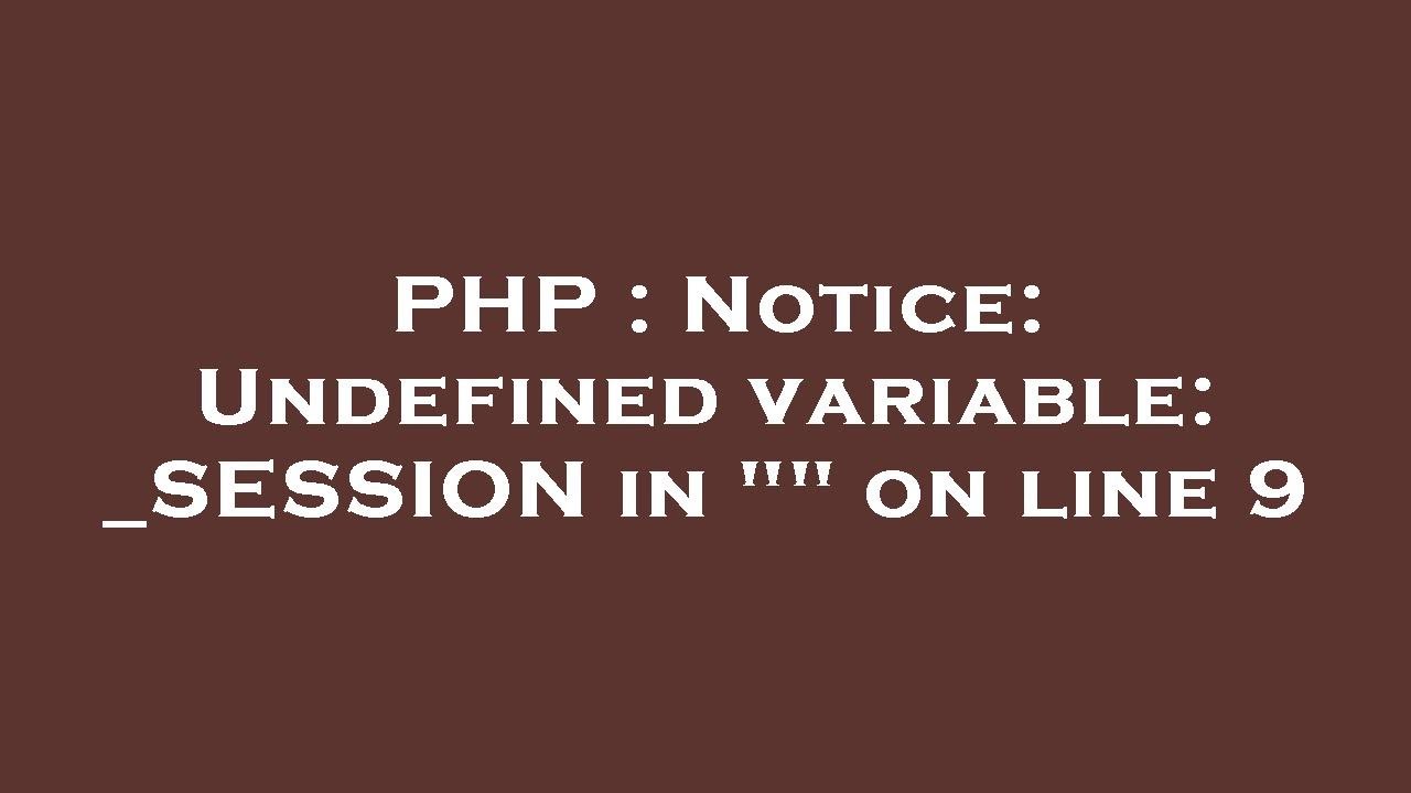 PHP : Notice: Undefined variable: _SESSION in 