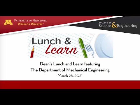 UMN CSE Dean's Lunch and Learn: Mechanical Engineering