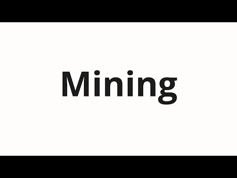 How to pronounce Mining