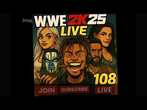 [🔴 LIVE] WWE 2K25 Live 108