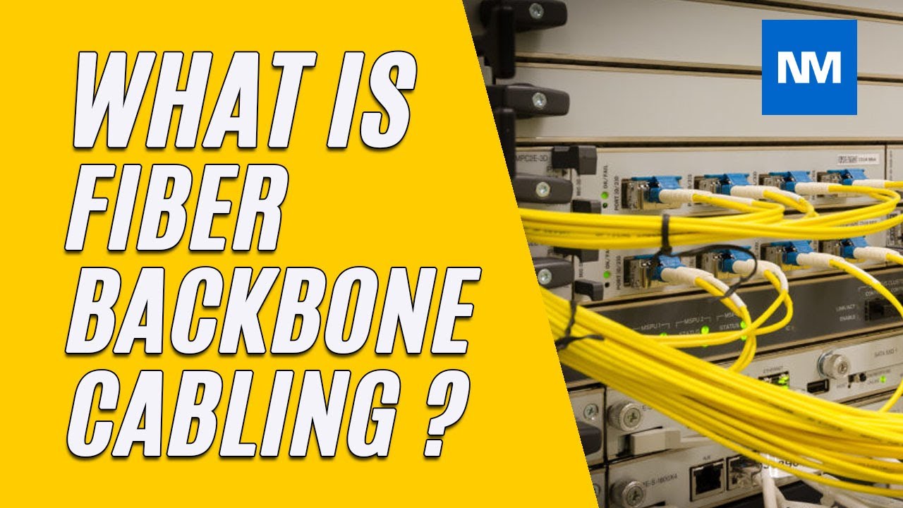 What is a Fiber Backbone Cabling?  (Fibre optic backbone)