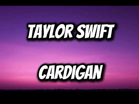 Cardigan - Taylor Swift (Lyrics)