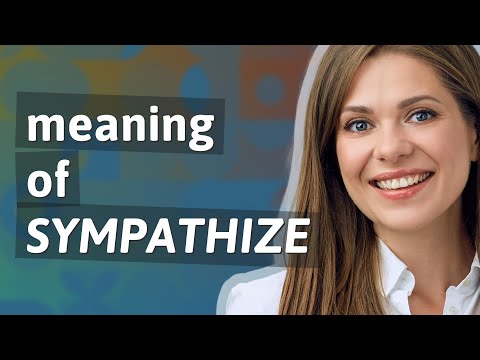 Sympathize | meaning of Sympathize