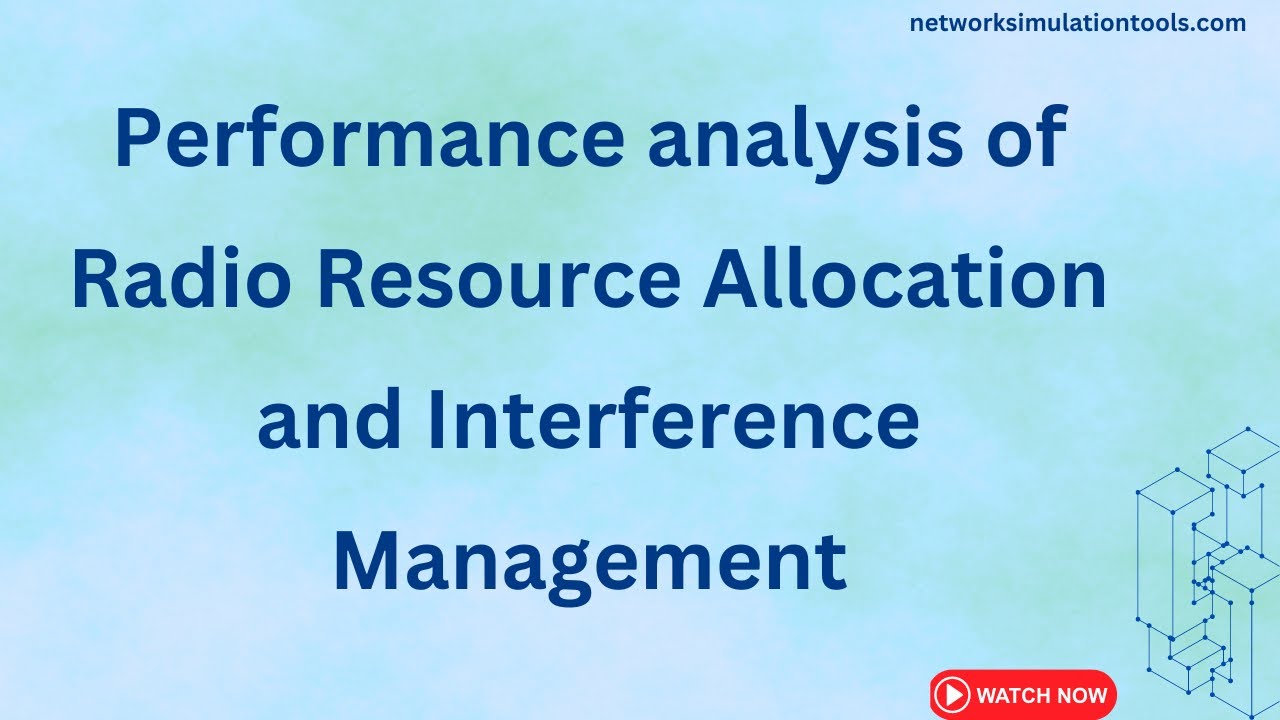 Performance analysis of Radio Resource Allocation and Interference Management