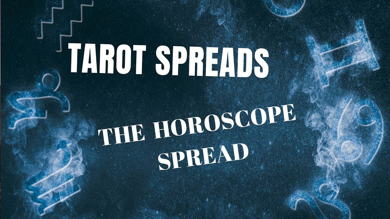 TAROT SPREADS - THE HOROSCOPE SPREAD