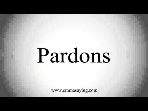 How to pronounce Pardons