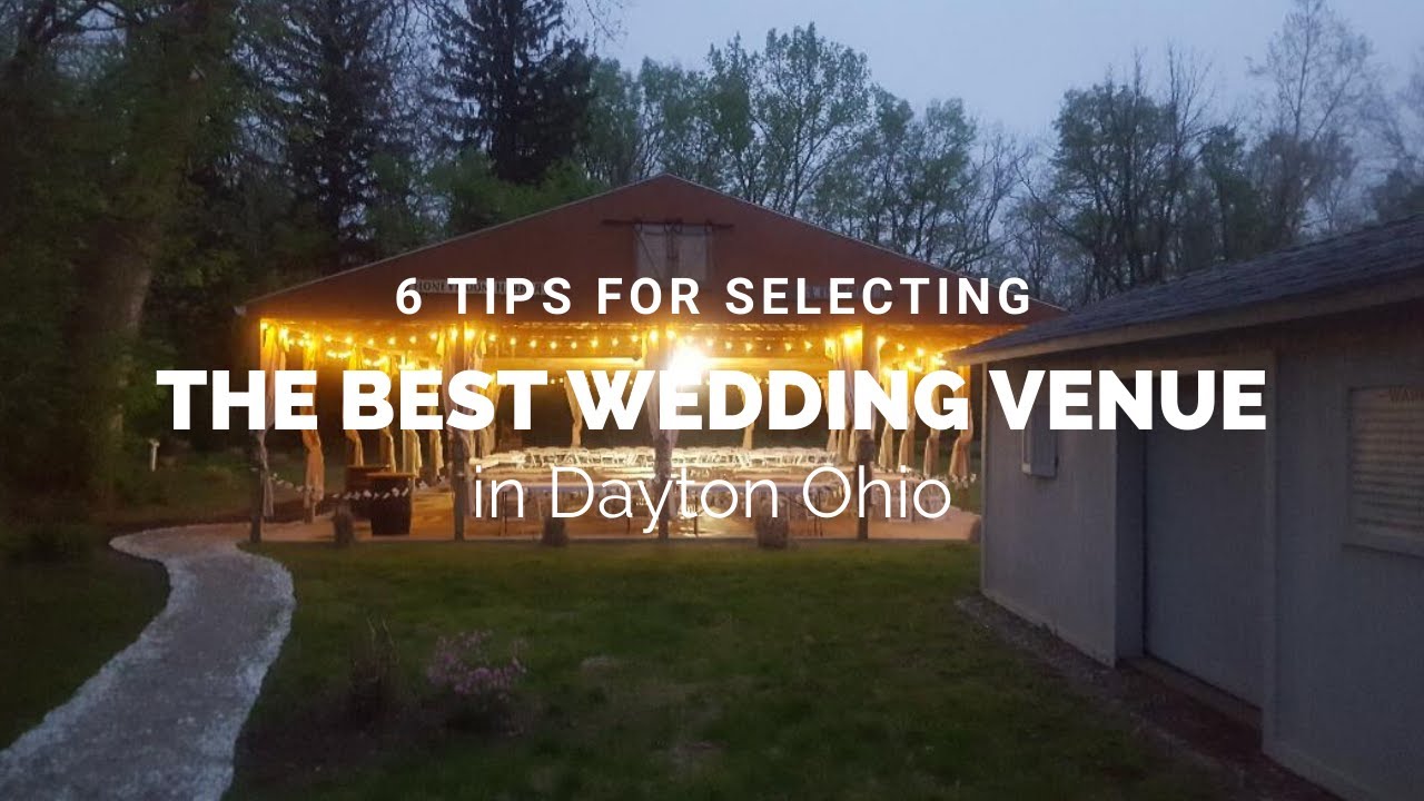 Best Wedding Venue Dayton Ohio - 6 Tips for Selecting