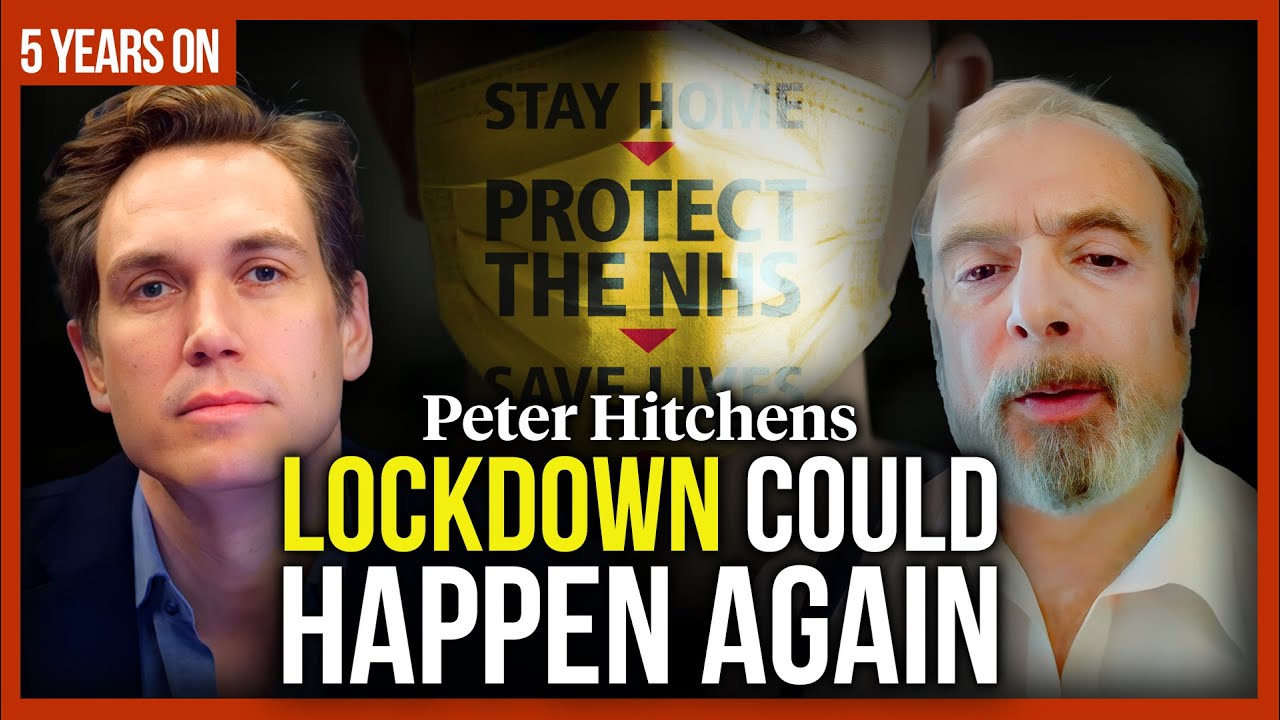 Peter Hitchens: Lockdowns, 5 years on