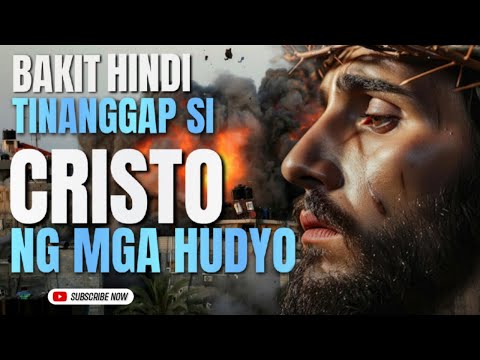 Ang Dakilang Pagtanggi | Bakit Hindi Tinanggap ng mga Hudyo si Cristo?