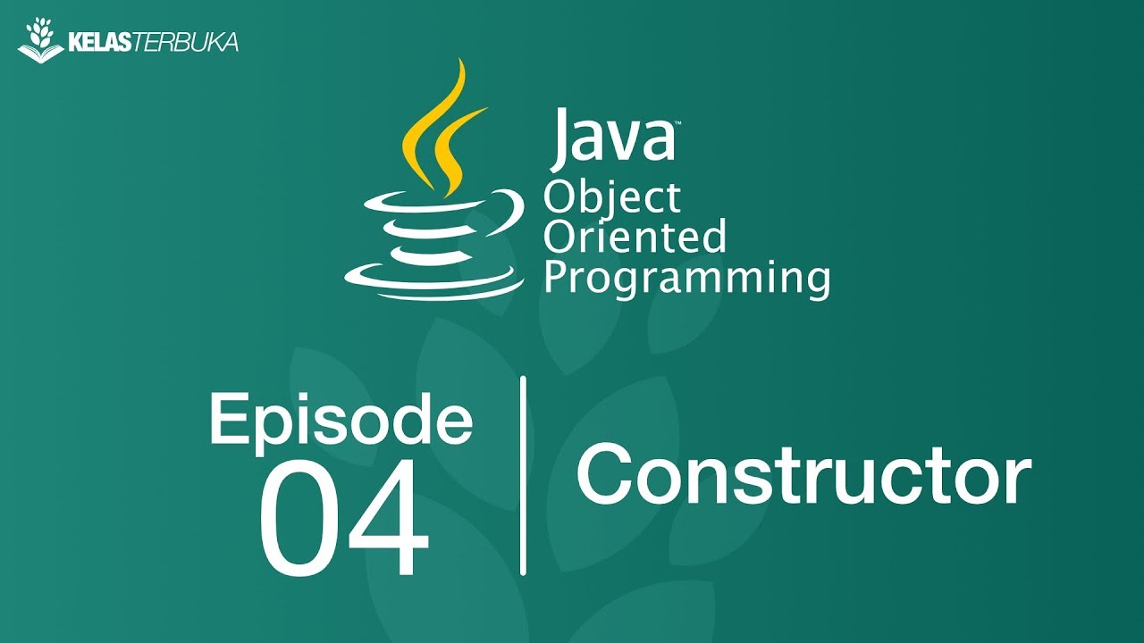 Belajar Java [OOP] - 04 - Constructor