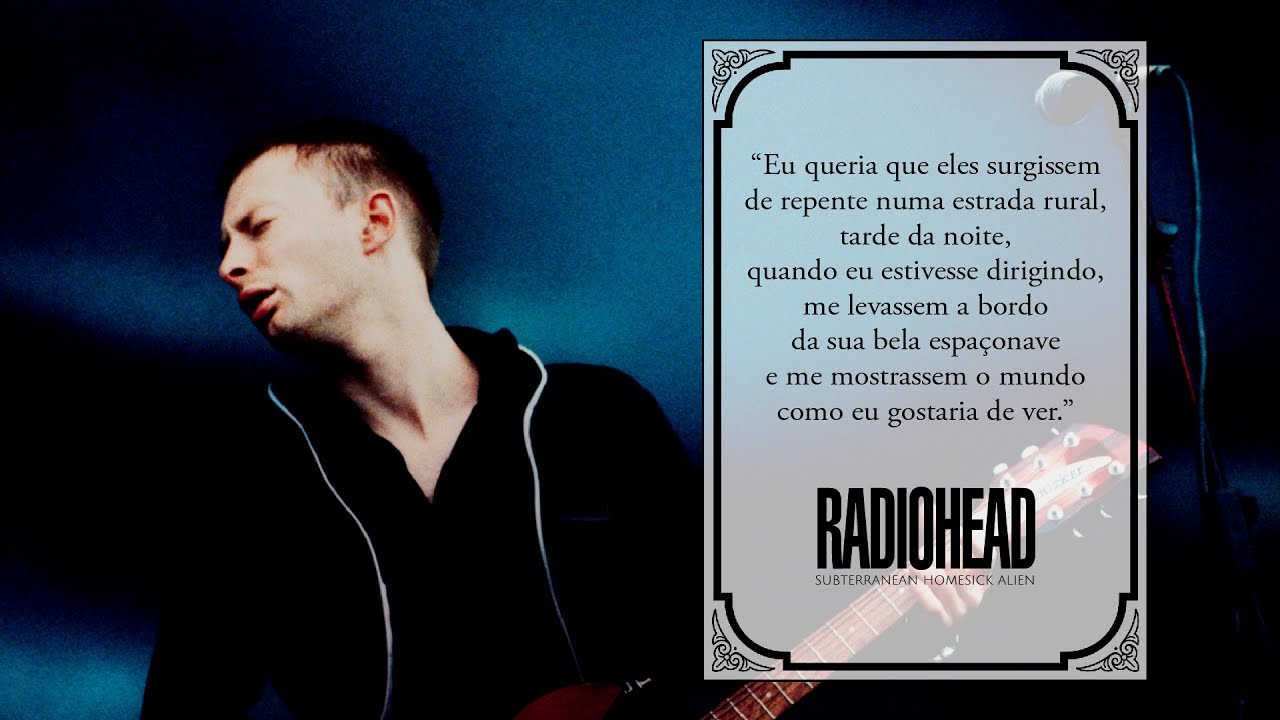 Radiohead - Subterranean Homesick Alien (Legendado em Português)