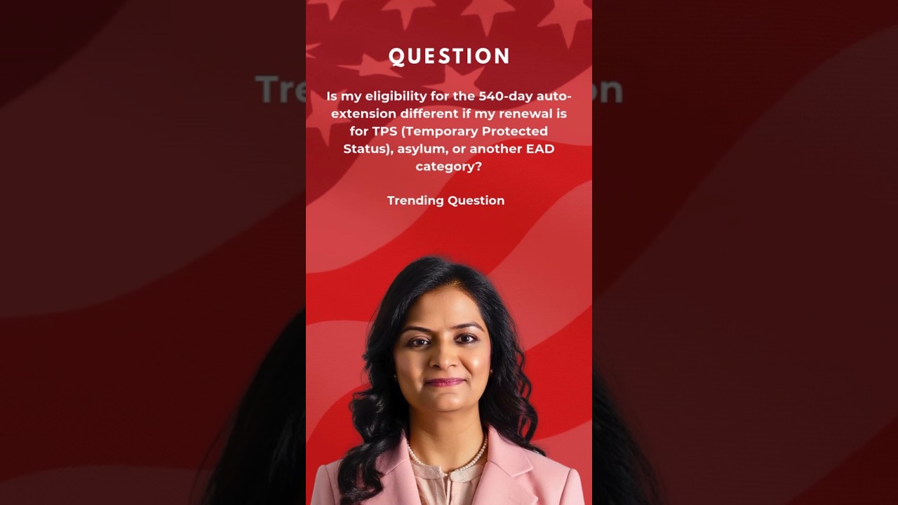 Important Update: EAD Auto-Extension to 540 Days - Who Qualifies?