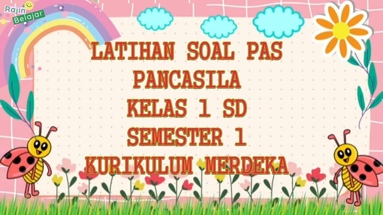Latihan Soal PAS PKn Kelas 1 SD Semester 1 Kurikulum Merdeka