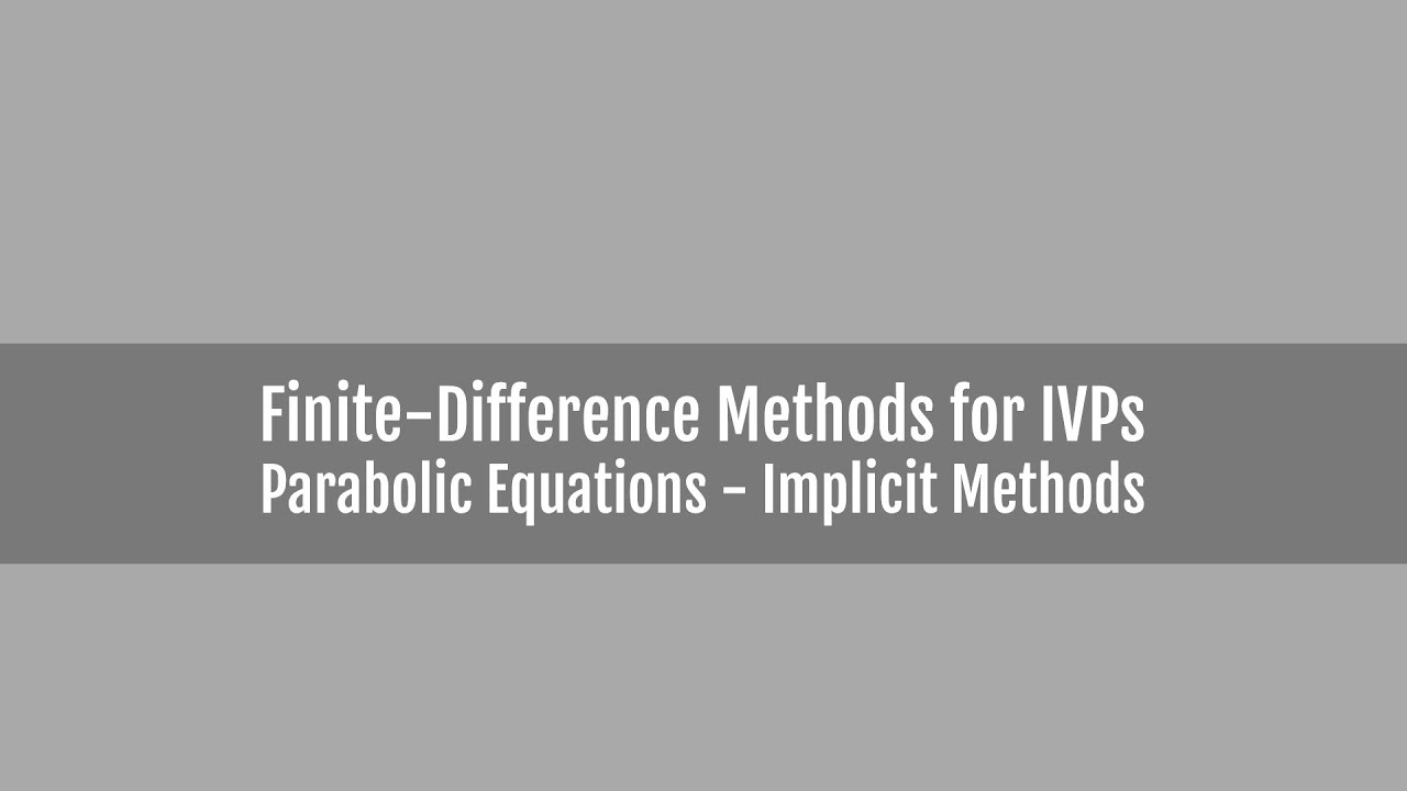 Parabolic Equations - Implicit Methods
