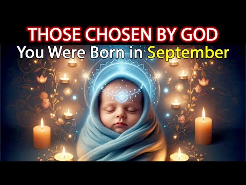 You Were Born In September, God Chosen You, Biblical Meaning