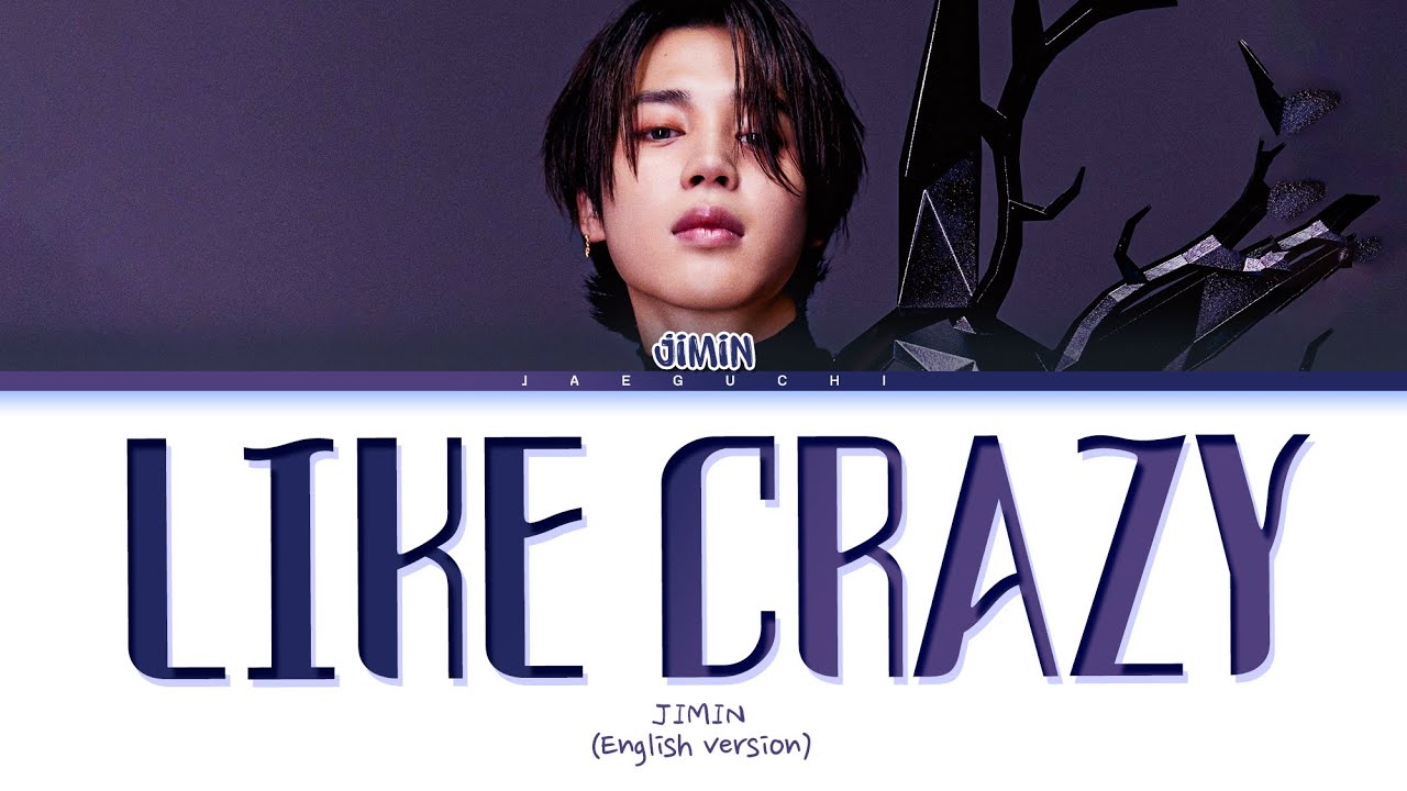 JIMIN 'Like Crazy (English ver.)' Lyrics