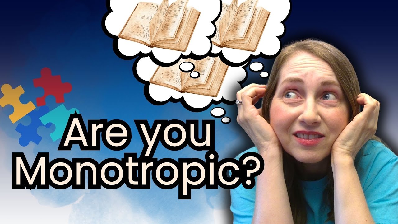 Monotropism Explained: Why Autistic Brains Focus So Deeply