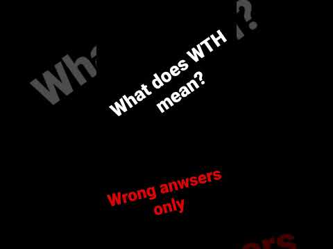 what does wth mean?