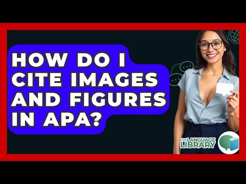 How Do I Cite Images And Figures In APA? - The Language Library