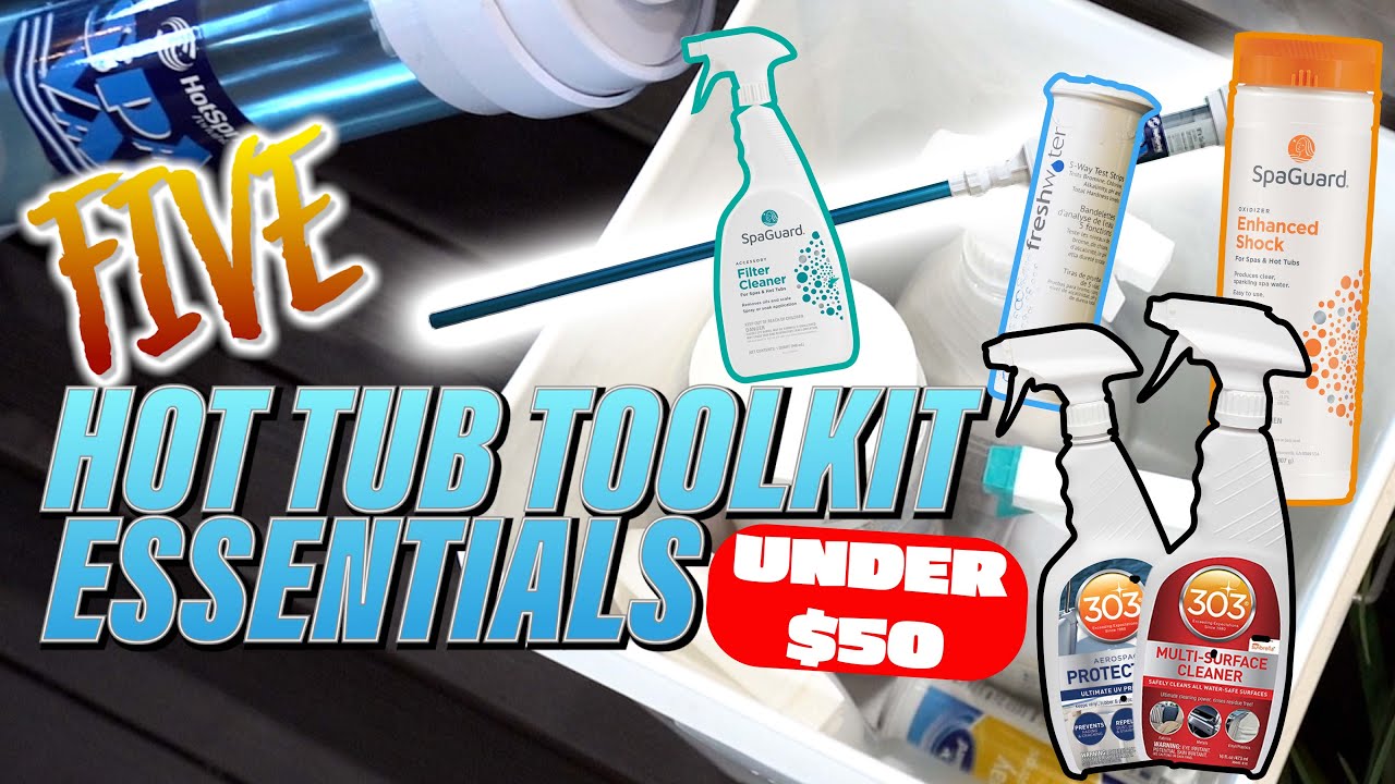 5 Hot Tub Toolkit Essentials (UNDER $50)