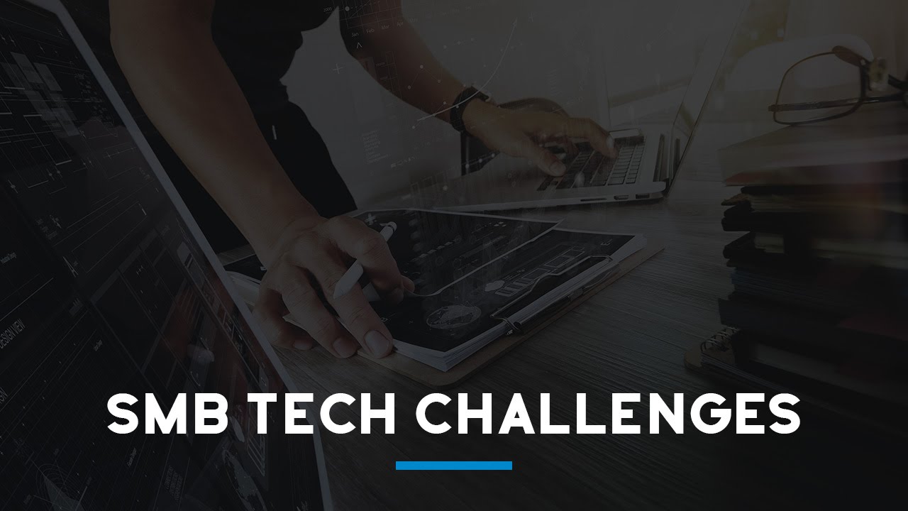 SMB Technology Challenges
