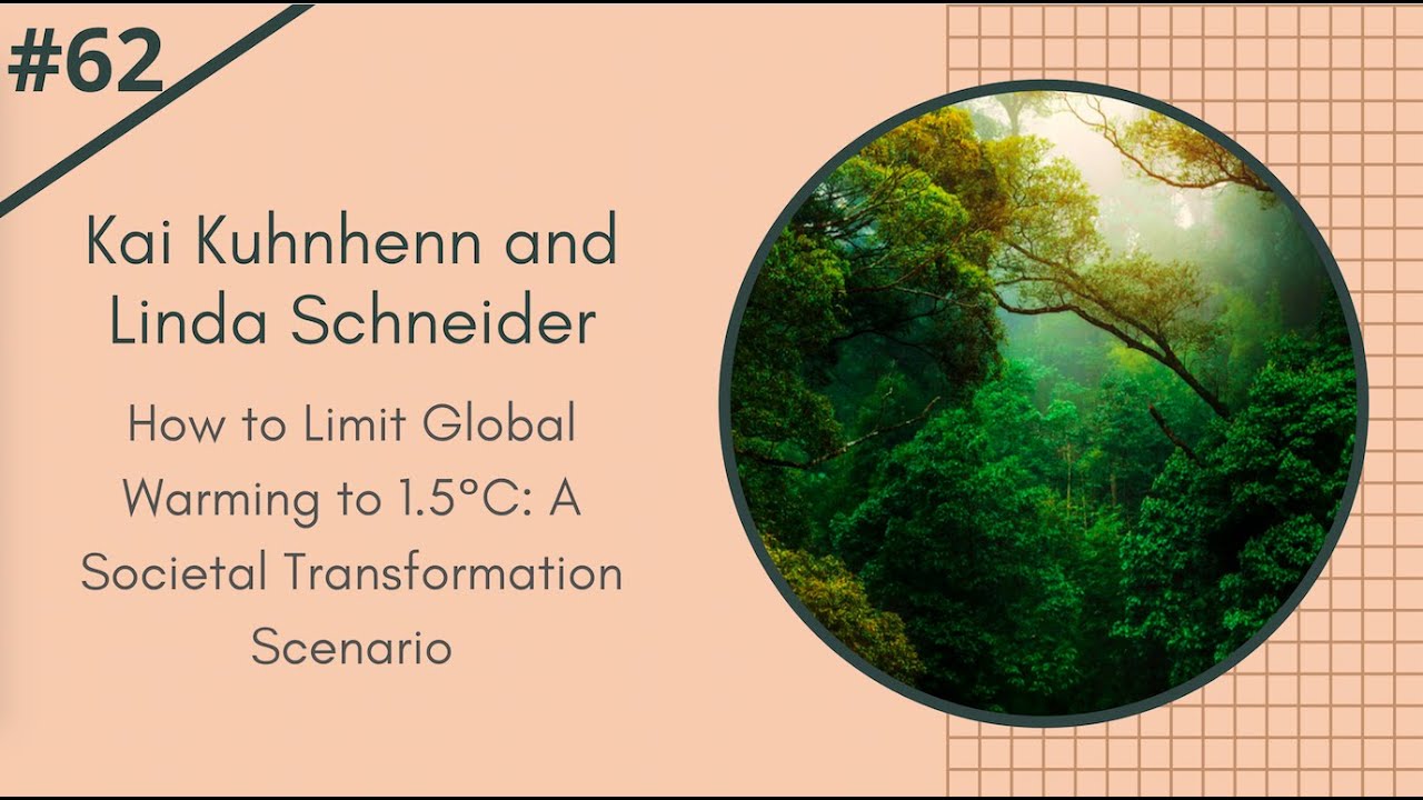 How to Limit Global Warming to 1.5°C (with Kai Kuhnhenn and Linda Schneider)