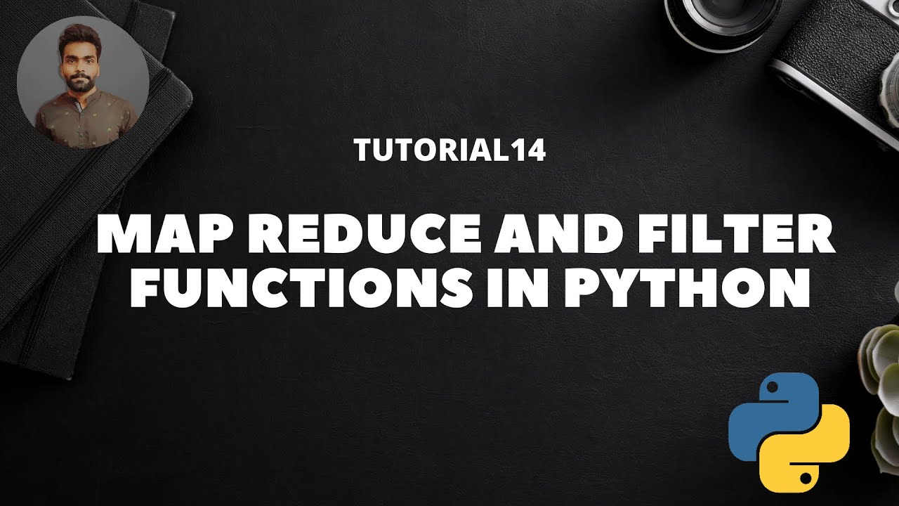 Tutorial 14 : Map ,Reduce and Filter Functions in Python