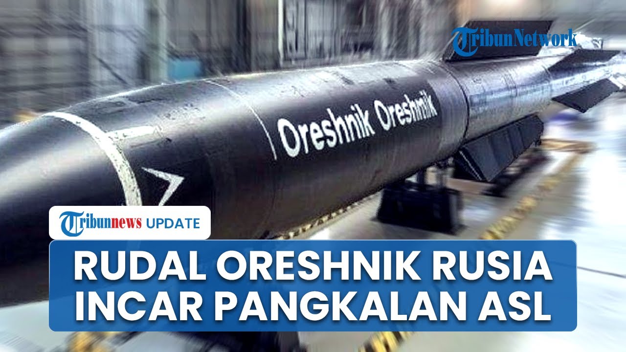 Rudal Hipersonik Oreshnik Rusia Incar Pangkalan AS di Timur Tengah ...