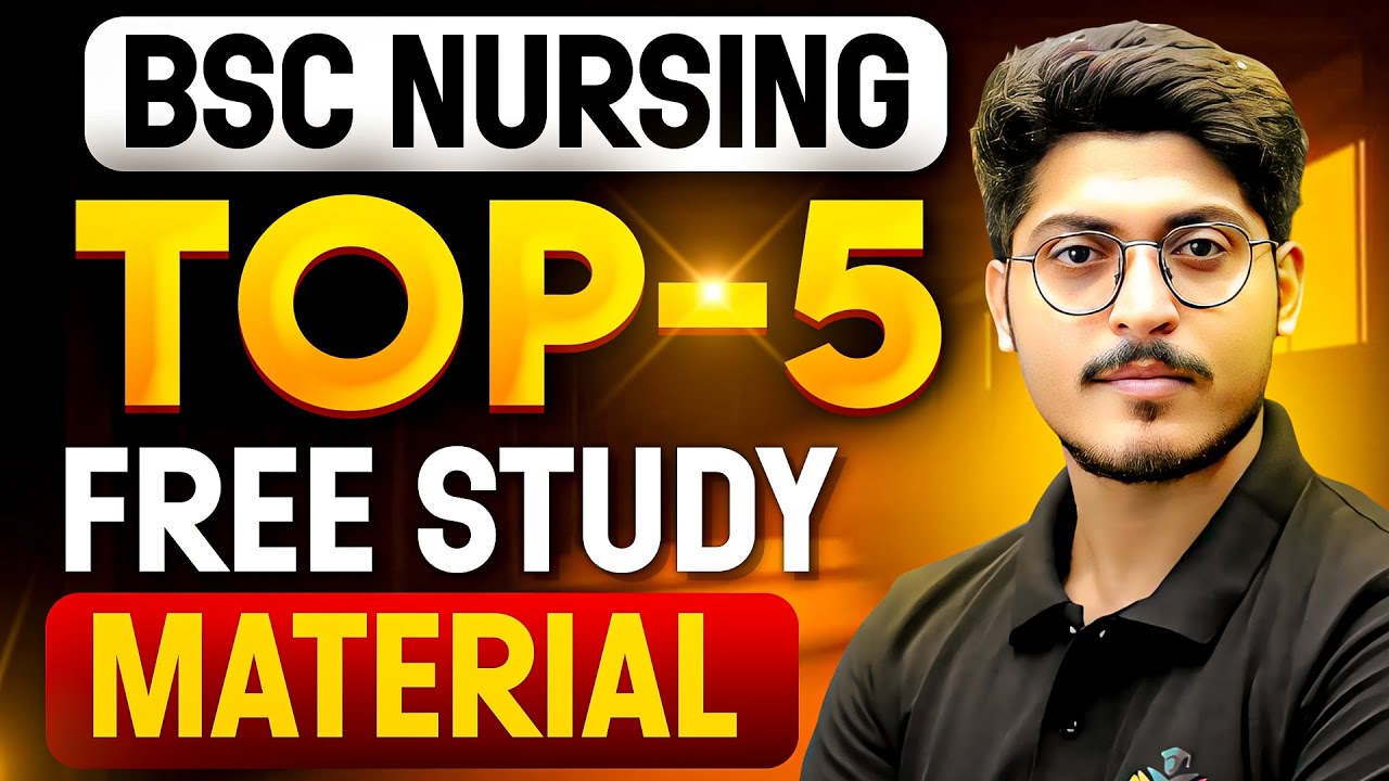 TOP 5 STUDY MATERIAL FOR BSC NURSING 2025 | FREE PDF NOTES + BEST STUDY SOURCES FOR NURSING STUDENTS