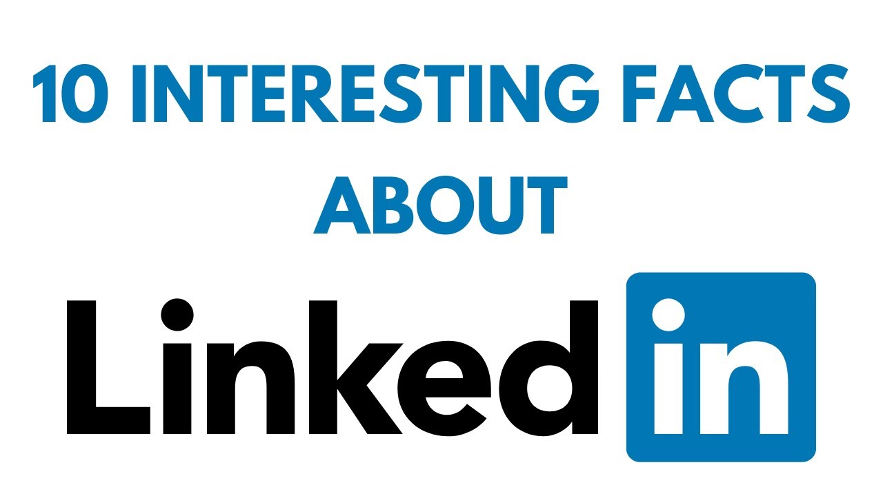 10 interesting facts about LinkedIn