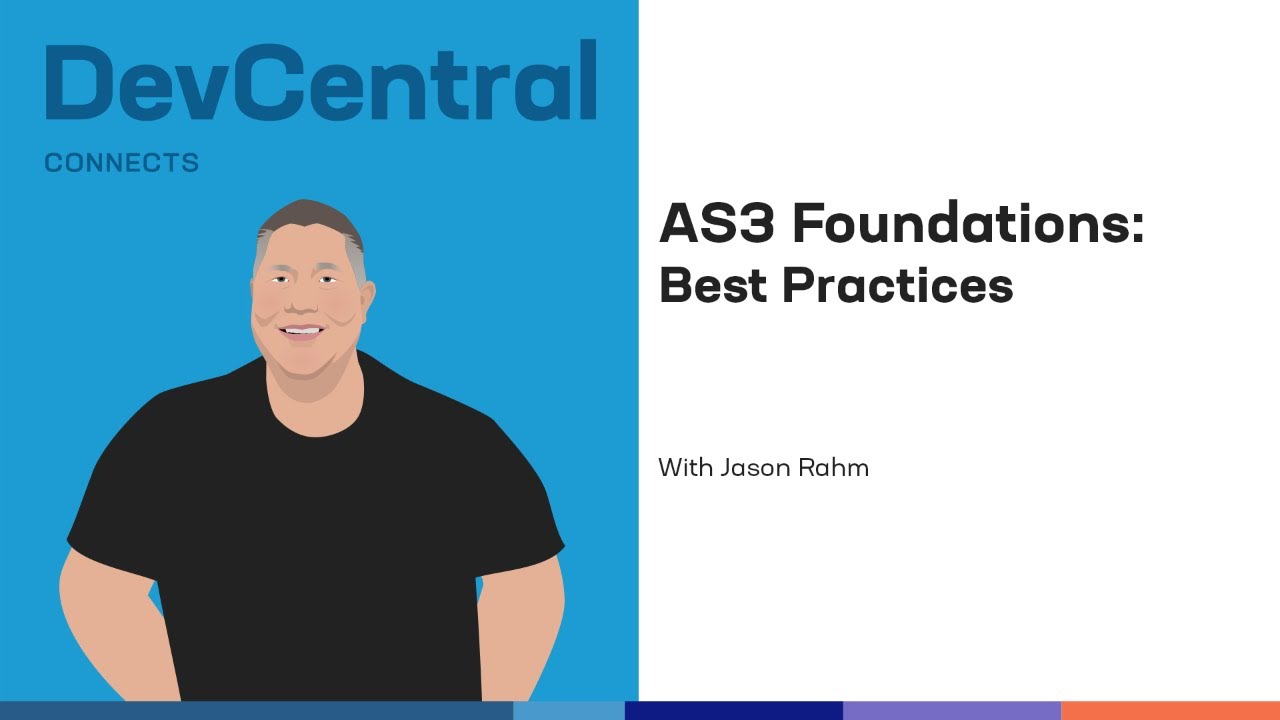 AS3 Foundations: Best Practices