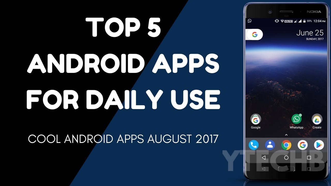 Top 5 Android Apps For Daily Use August 2017