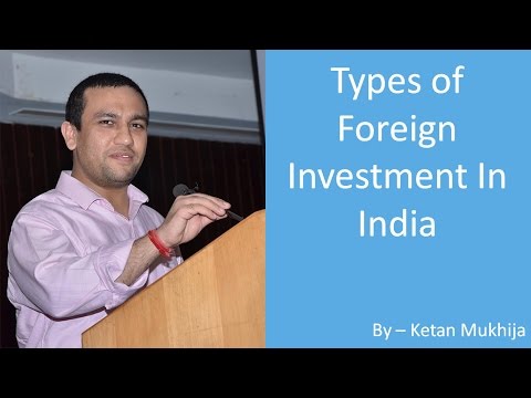 Lecture on Types of Foreign Investment in India