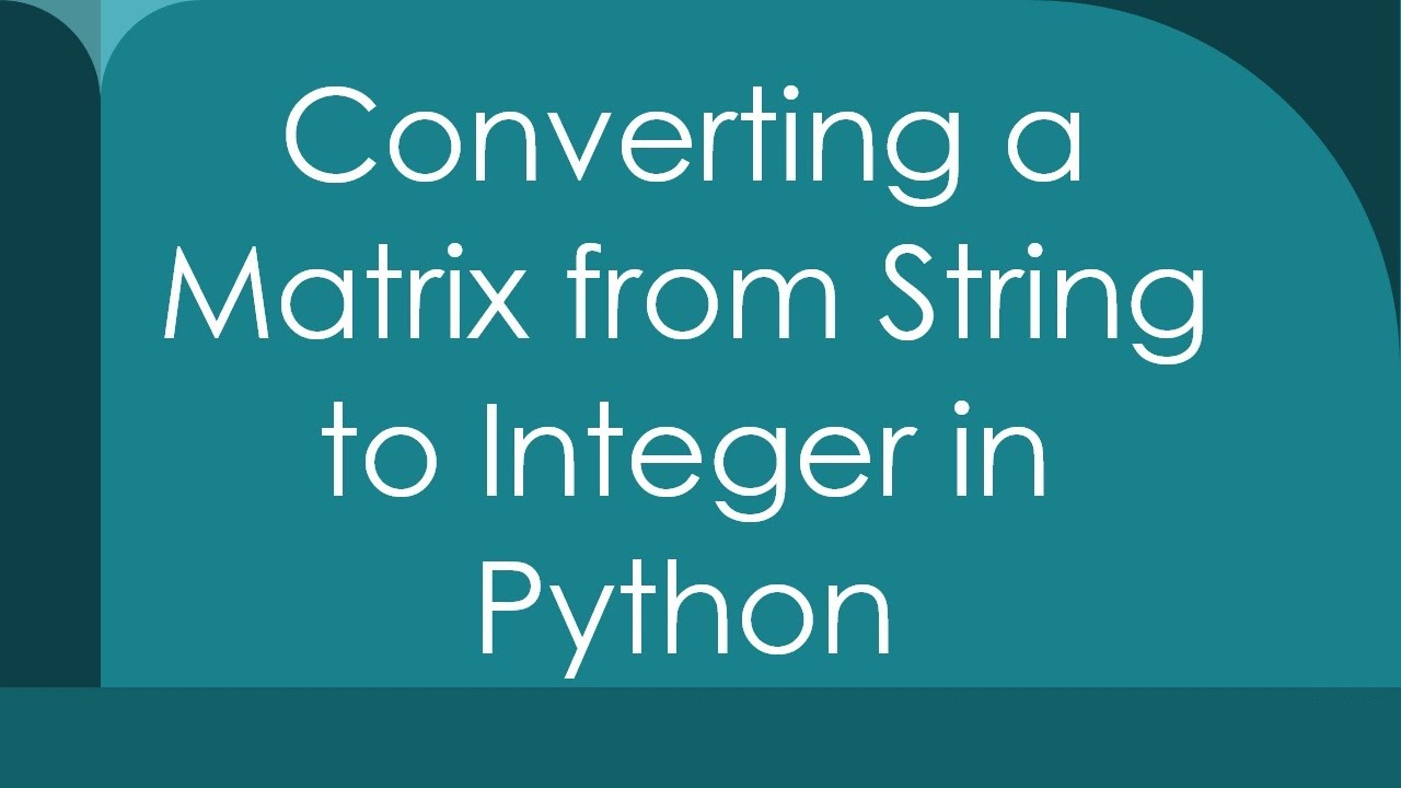 Converting a Matrix from String to Integer in Python