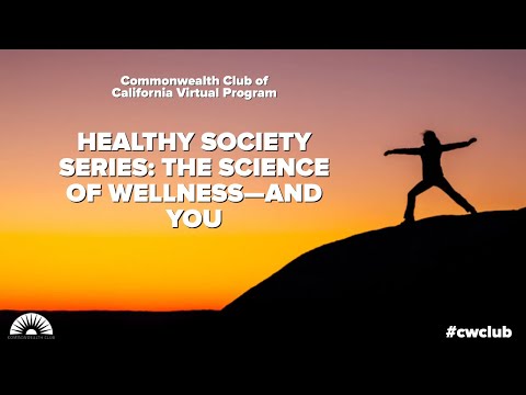 Healthy Society Series: The Science of Wellness - and You
