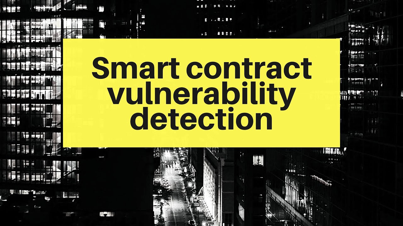 Smart contract vulnerability detection