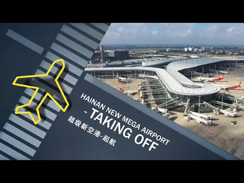 Hainan New Mega Airport - Taking Off超级新空港 起航