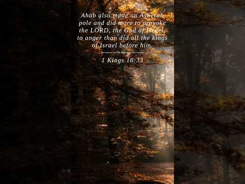 Bible | 1 Kings 16:33 | Ahab also made an Asherah pole...