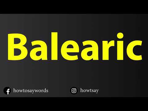 How To Pronounce Balearic