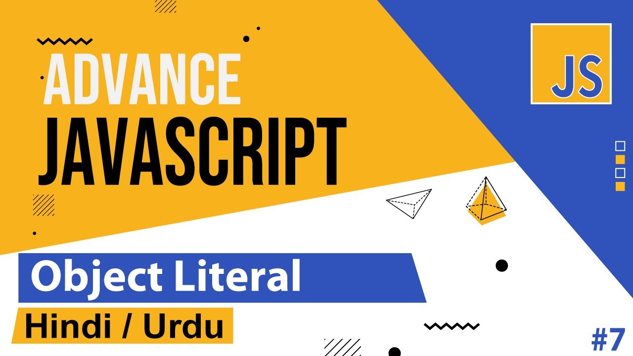 Advance JavaScript - Object Literals Tutorial in Hindi / Urdu