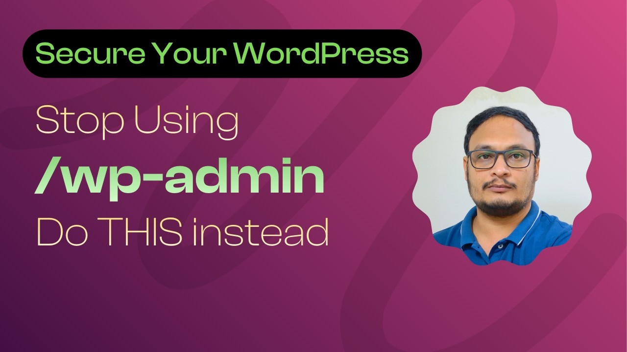 Stop Using /wp-admin! Do THIS to Secure Your WordPress Site