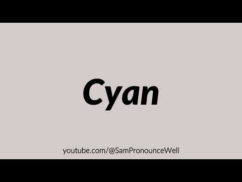 How to Pronounce Cyan