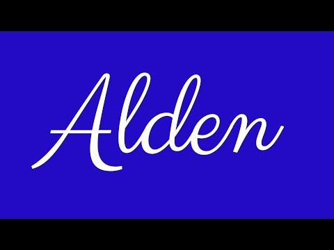 Learn how to Sign the Name Alden Stylishly in Cursive Writing